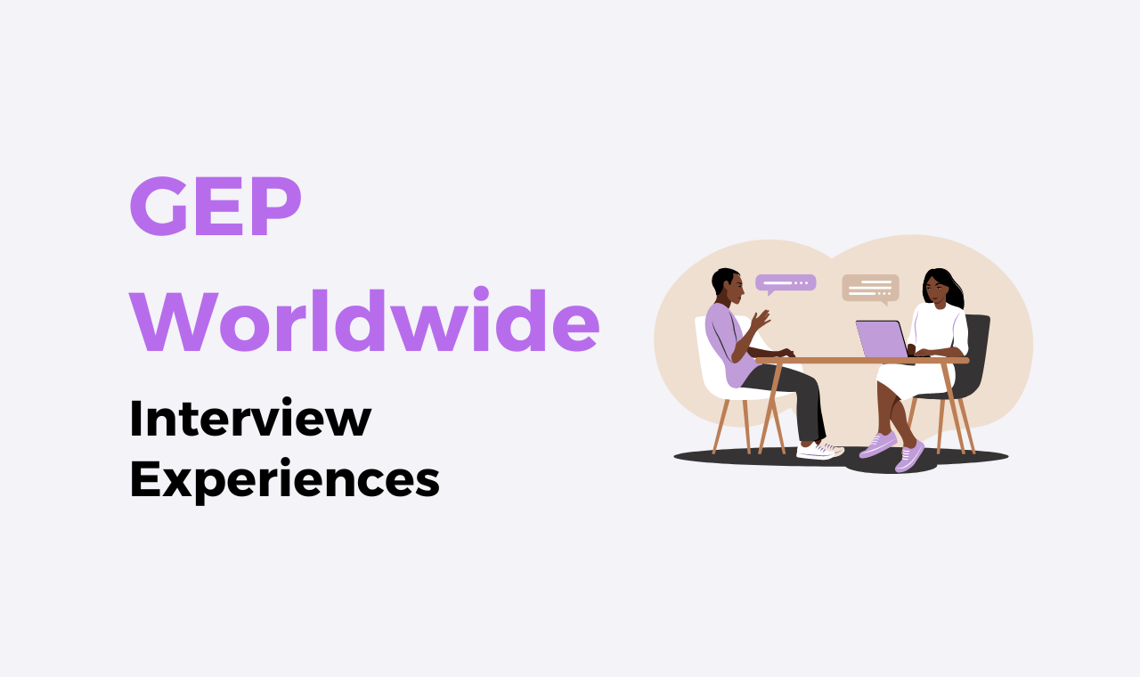 GEP Worldwide Interview Experiences | Check Details