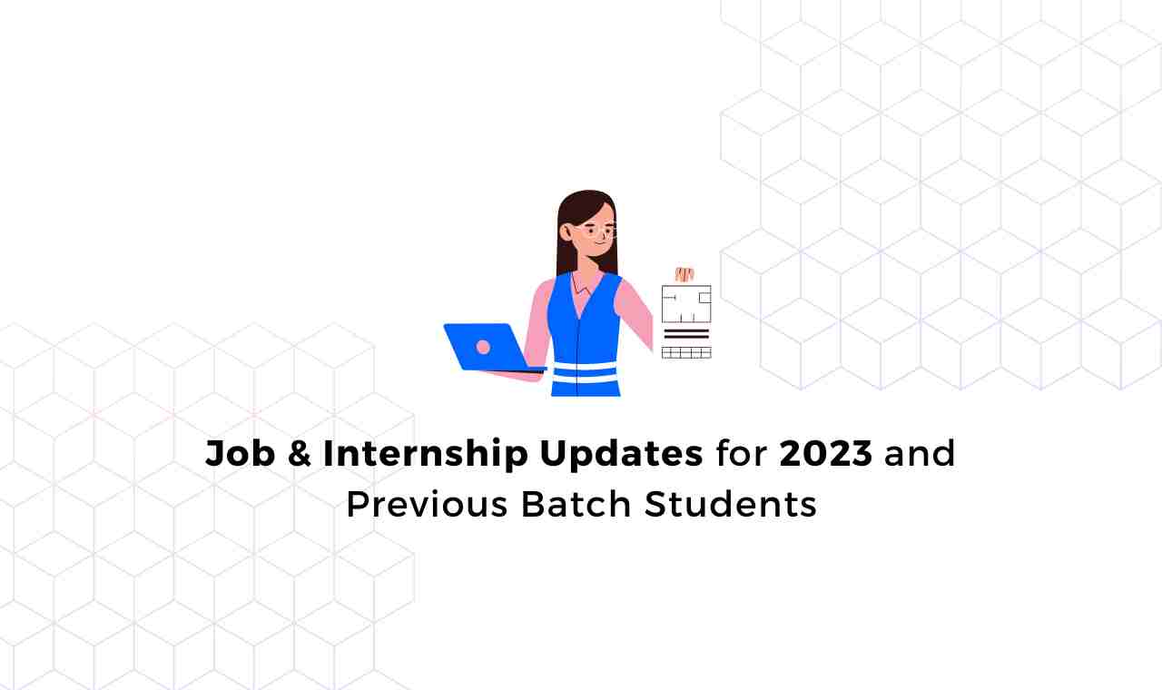 Job & Internship Updates for 2023 & Previous Batch Students