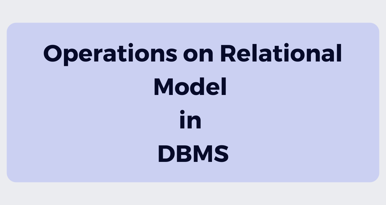 Operations on Relational Model in DBMS.png